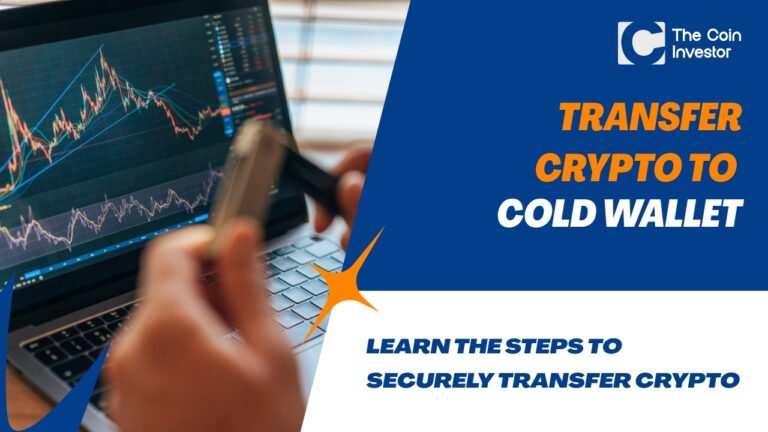 How to Transfer Crypto to Cold Wallet : Safely and Easily – The Coin ...